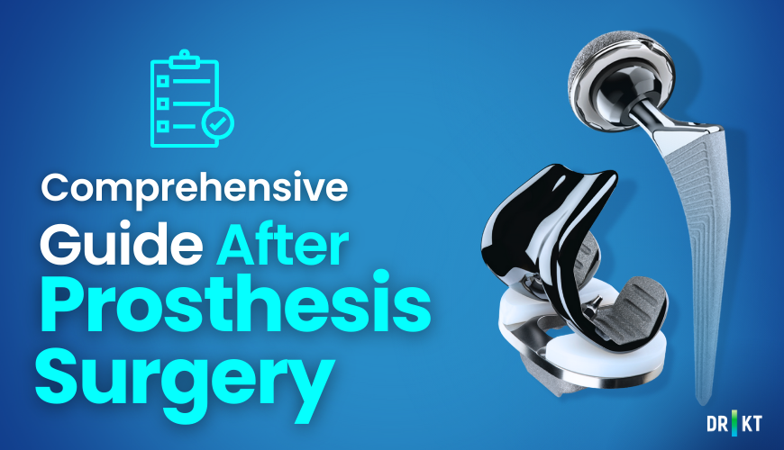 Recovery After Prosthesis Surgery: A Comprehensive Guide | Kayhan Turan ...